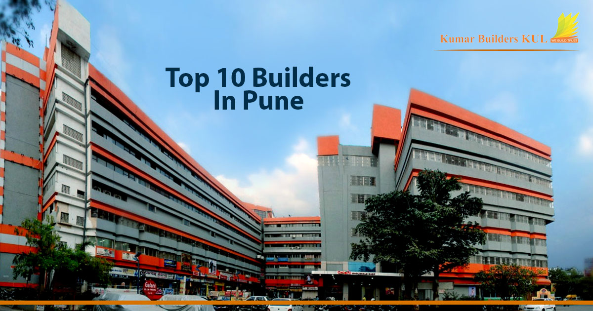 Top 10 Builders in Pune-Here’s how KUL Kumar Builders standout from the ...